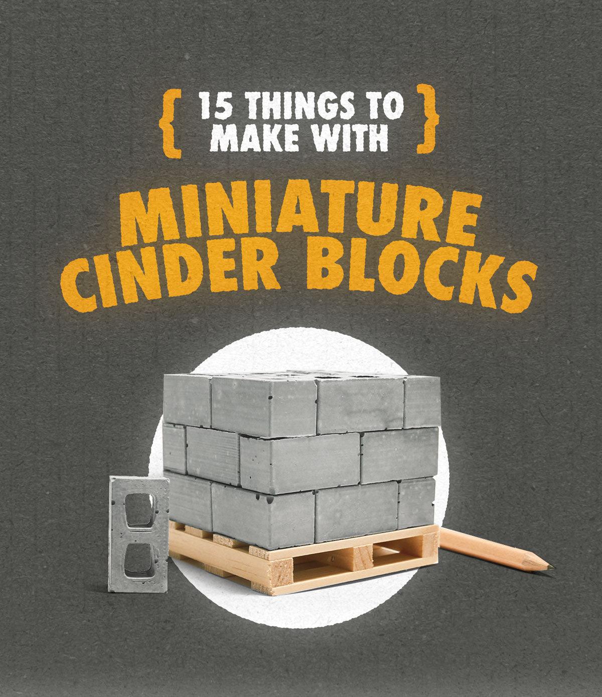15 Things to make with Miniature Cinder Blocks – Mini Materials